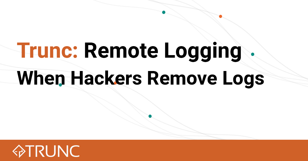 The Importance of Remote Logging The Importance of Remote Logging